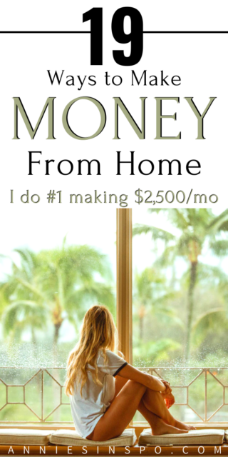 19 Best Ways To Make Money From Home In 2022 - Annie's Inspo